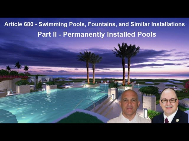 Article 680 - Swimming Pools, Spas, and More - Part 2